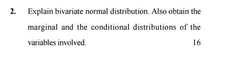 Solved 2. Explain bivariate normal distribution. Also obtain | Chegg.com