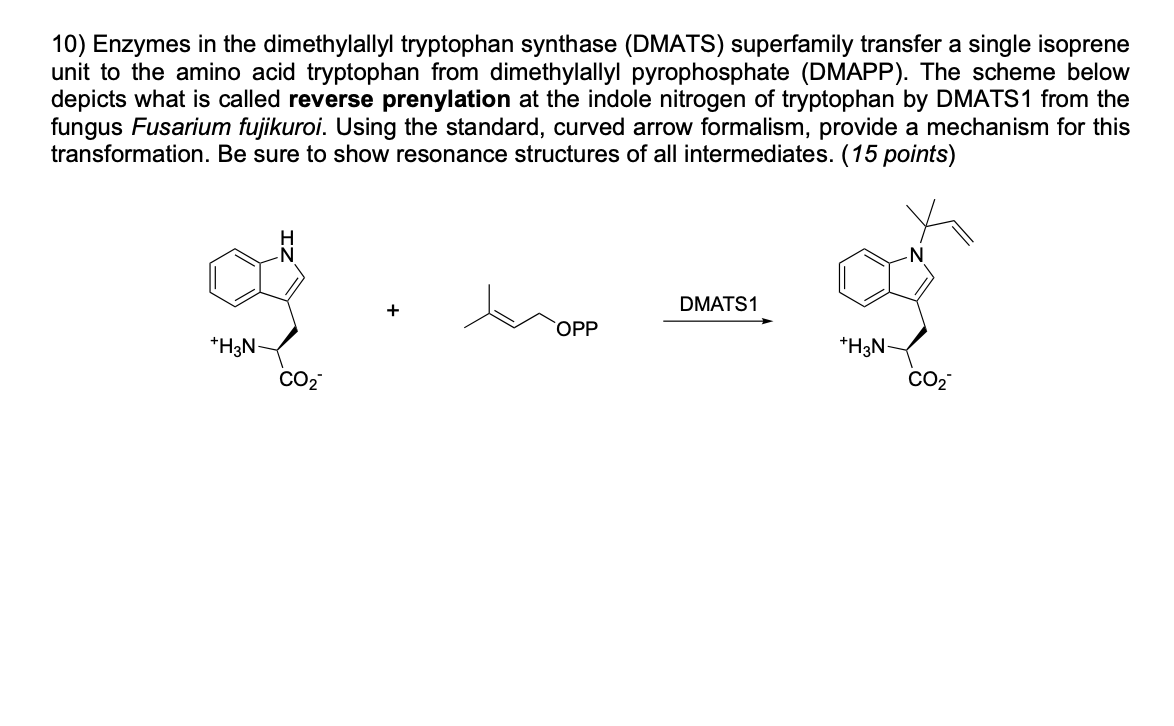 Solved 10) Enzymes in the dimethylallyl tryptophan synthase | Chegg.com