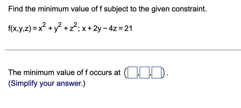 Solved Find the minimum value of f subject to the given | Chegg.com