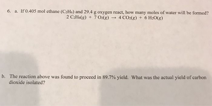 Solved 6. a. If 0.405 mol ethane (C2H6) and 29.4 g oxygen | Chegg.com