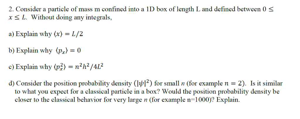 Solved 2. Consider a particle of mass m confined into a 1D | Chegg.com