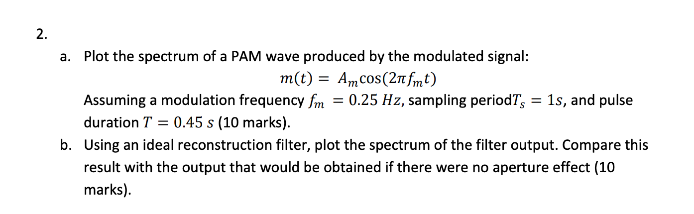Solved 2. a. Plot the spectrum of a PAM wave produced by the | Chegg.com