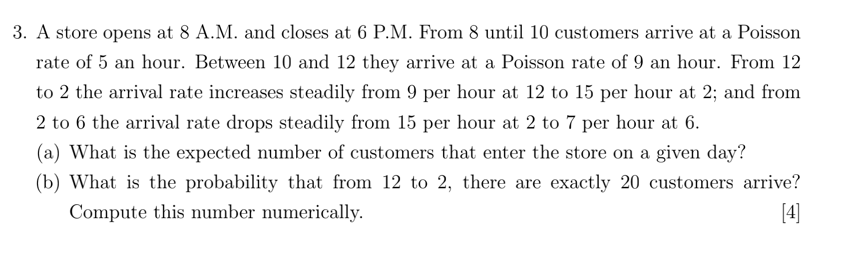 Solved 3. A store opens at 8 A.M. and closes at 6 P.M. From | Chegg.com