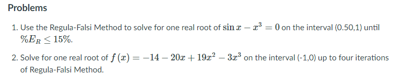 Solved Problems 1. Use the Regula-Falsi Method to solve for | Chegg.com