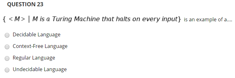 Solved QUESTION 23 { M is a Turing Machine that halts on | Chegg.com