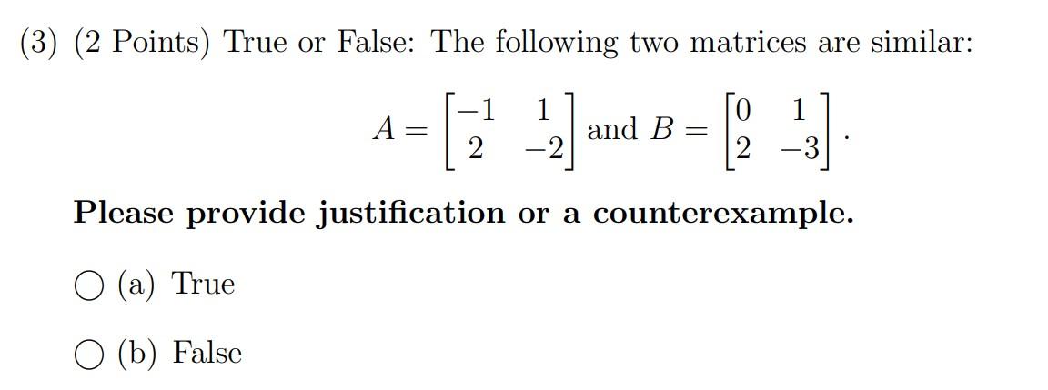 Solved (2 Points) True or False: The following two matrices | Chegg.com