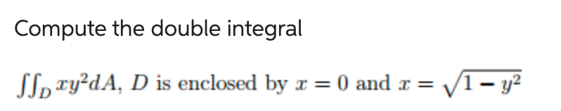 Solved Can you compute the double integral showing both Type | Chegg.com