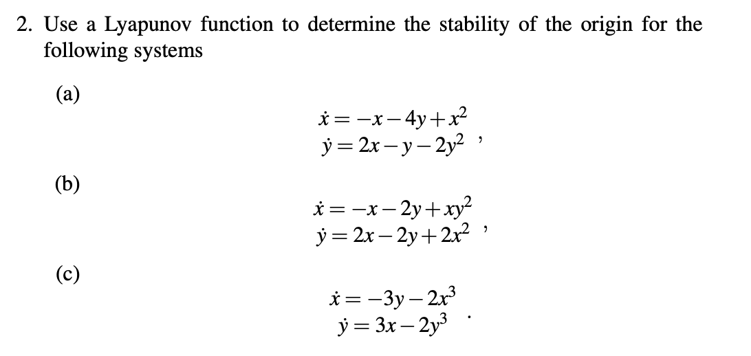 Solved Use a Lyapunov function to determine the stability of | Chegg.com