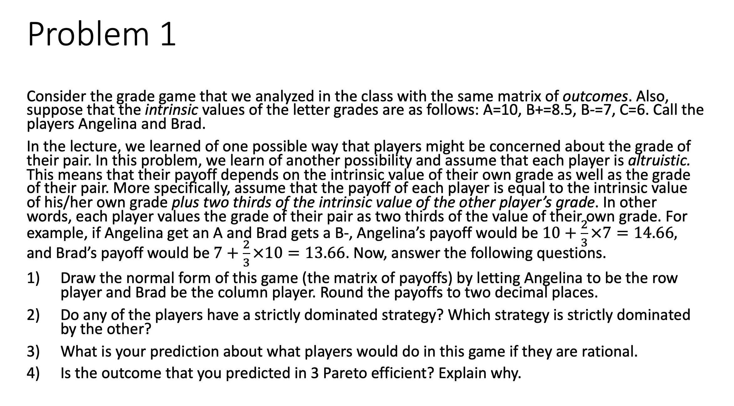 Solved Problem 1Consider the grade game that we analyzed in | Chegg.com