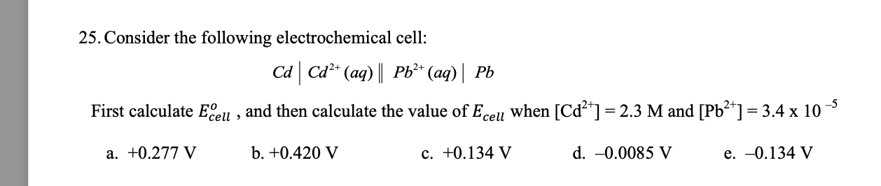 Solved 25. Consider the following electrochemical cell: | Chegg.com