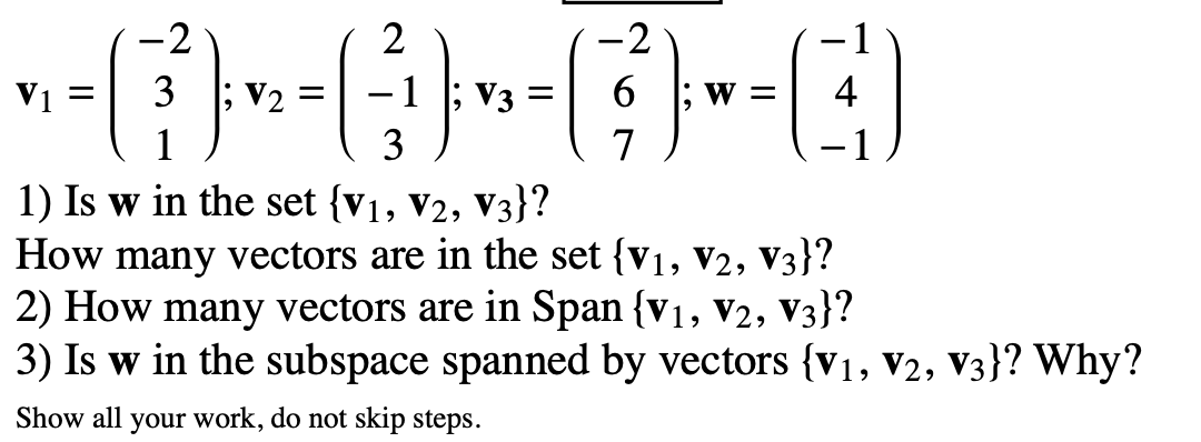 Solved -2 2 -2 V1 = 3 V2 6 4 1 3 7 1) Is w in the set {V1, | Chegg.com