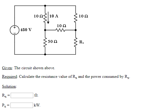 Solved 10 A 102 10 Ω: 10 Ω ww 450 V 50 2 Rx Given: The | Chegg.com
