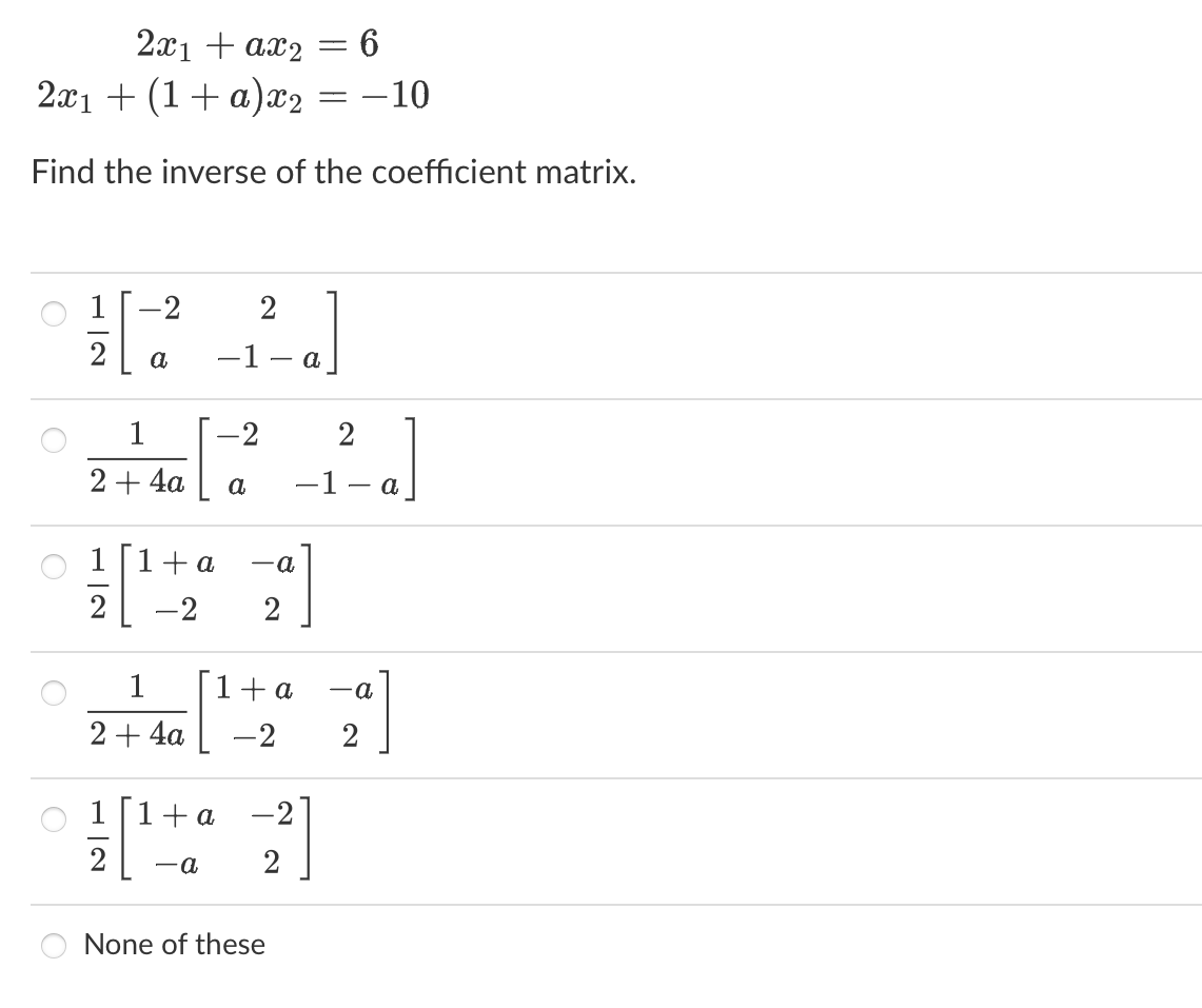 Solved 2x1+ax2=62x1+(1+a)x2=-10Find the inverse of the | Chegg.com
