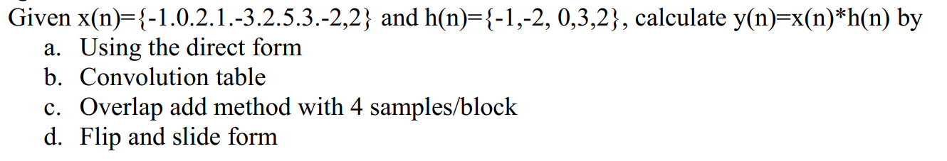 Solved Given x(n)={-1.0.2.1.-3.2.5.3.-2,2} and | Chegg.com