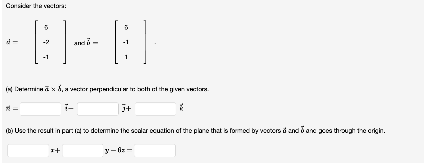 Solved Consider the vectors:vec(a)=[6-2-1] ﻿and | Chegg.com