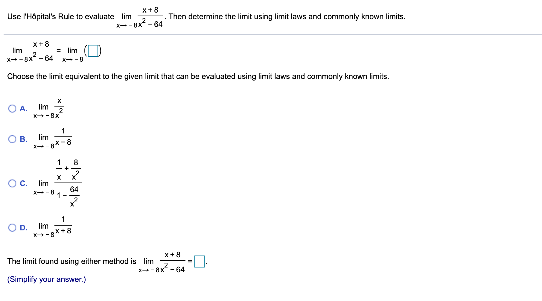 Solved X + 8 Use I'Hôpital's Rule to evaluate lim . Then | Chegg.com