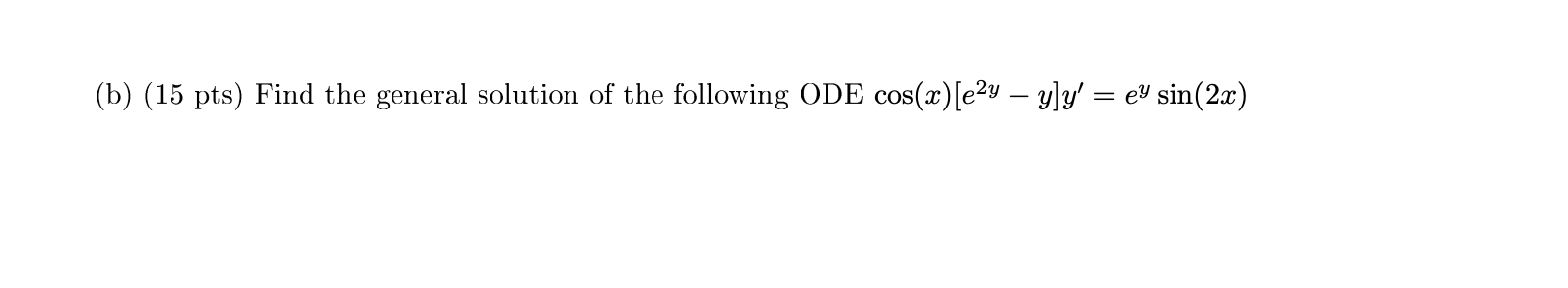 Solved (b) (15 pts) Find the general solution of the | Chegg.com