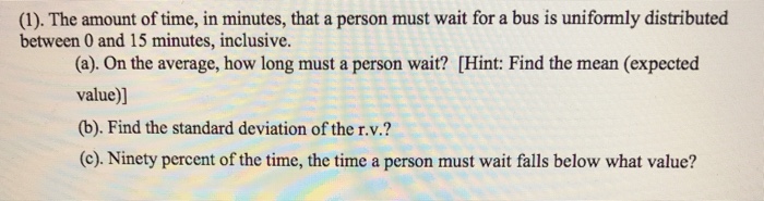 Solved (1). The amount of time, in minutes, that a person | Chegg.com