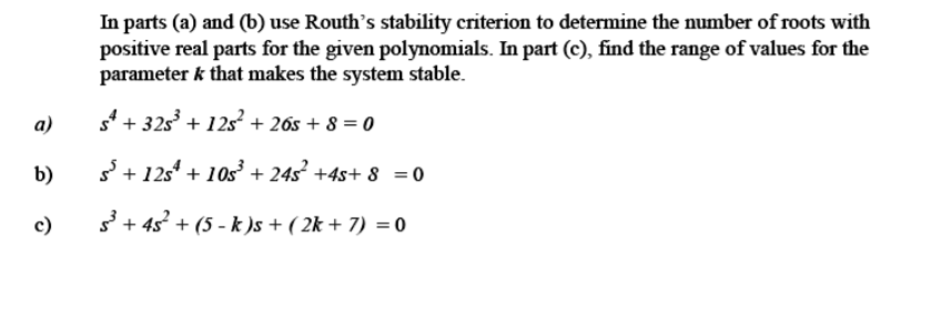 Solved In parts (a) and (b) use Routh's stability criterion | Chegg.com