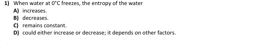Solved 1 When Water At 0 C Freezes The Entropy Of The Chegg