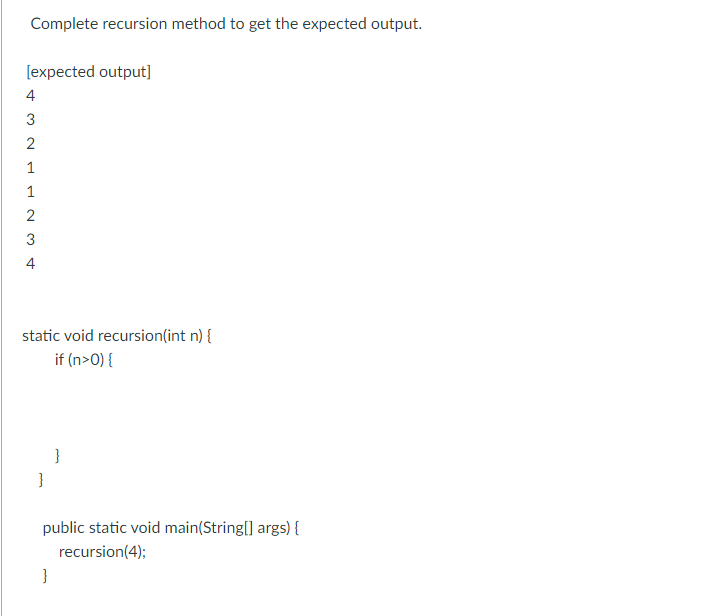 Solved Complete recursion method to get the expected output. | Chegg.com