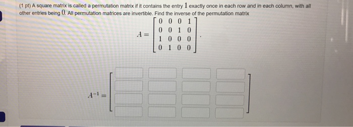 Solved A square matrix is called a permutation matrix if it | Chegg.com