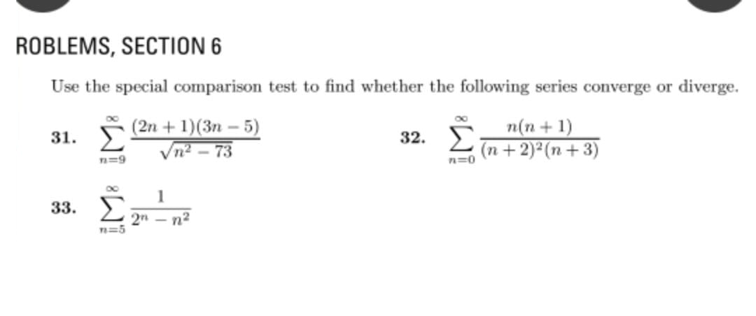 Solved ROBLEMS, SECTION 6 Use the special comparison test to | Chegg.com Solved ROBLEMS, SECTION 6 Use the special comparison test to | Chegg.com