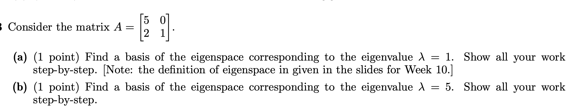 Consider the matrix A=[5201] (a) (1 point) Find a | Chegg.com