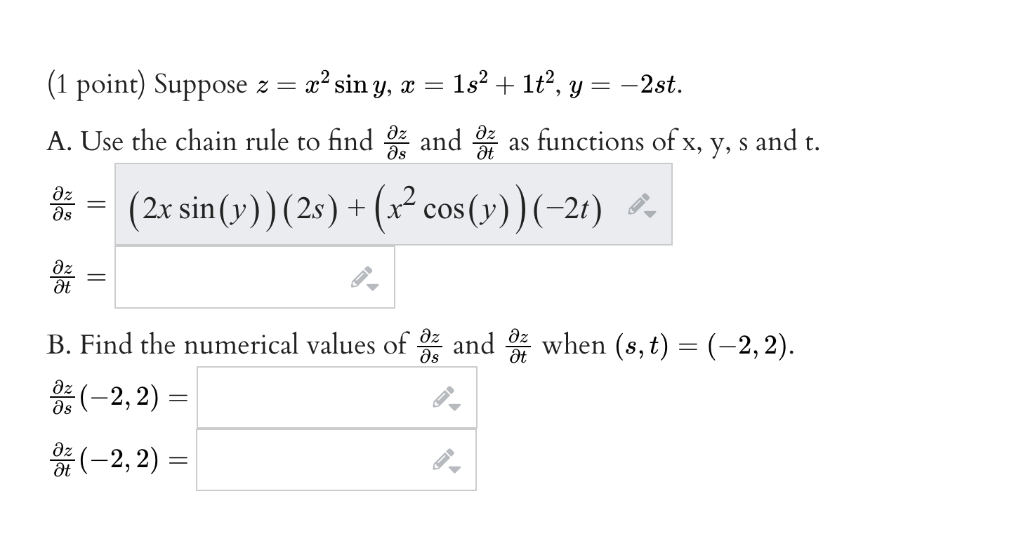 Solved (1 point) Suppose z=x2siny,x=1s2+1t2,y=−2st A. Use | Chegg.com