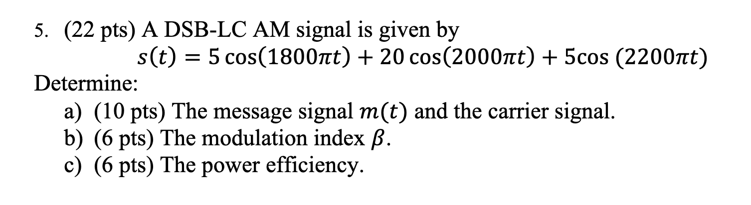 Solved 5. (22 pts) A DSB-LC AM signal is given by s(t) = 5 | Chegg.com