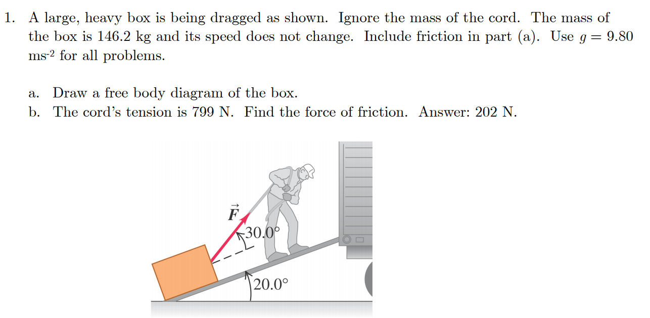 Solved 1. A large, heavy box is being dragged as shown. | Chegg.com