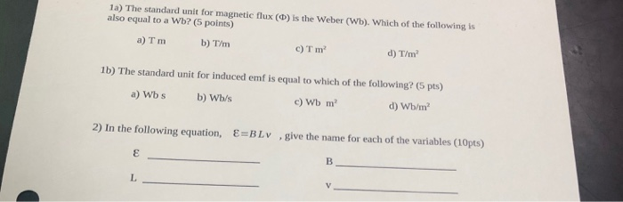 Solved 1a) The standard unit for magnetic flux () Is the | Chegg.com