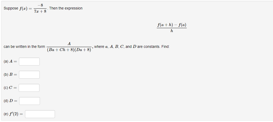 Solved Suppose f(x)=7x+8−8. Then the expression hf(a+h)−f(a) | Chegg.com