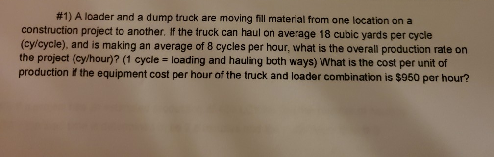 Solved #1) A loader and a dump truck are moving fill | Chegg.com