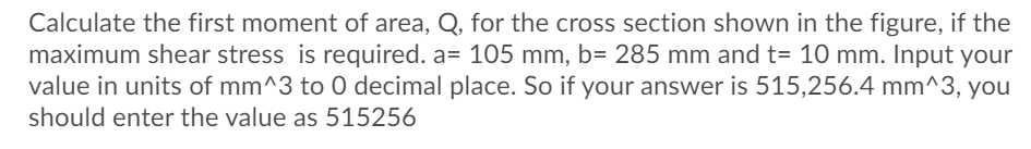 Solved Calculate the first moment of area, Q, for the cross | Chegg.com