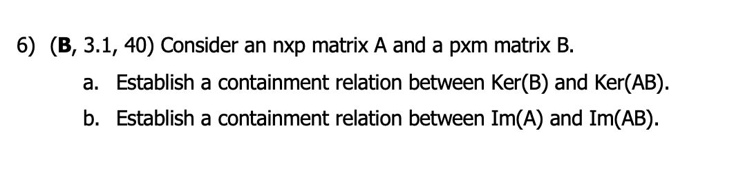Solved 6) (B, 3.1, 40) Consider an nxp matrix A and a pxm | Chegg.com