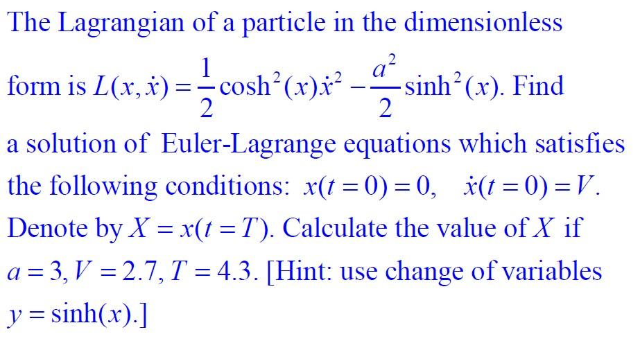 Solved = The Lagrangian of a particle in the dimensionless | Chegg.com