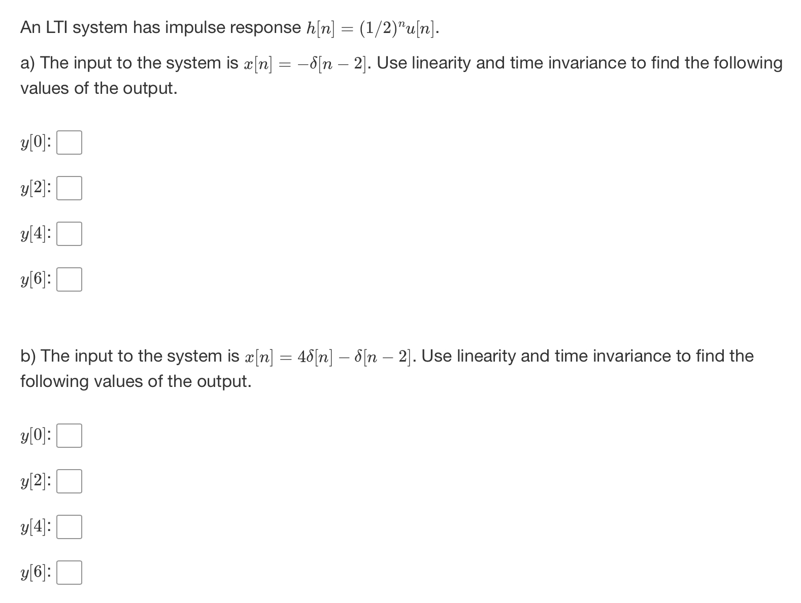 Solved An LTI system has impulse response h[n]=(1/2)nu[n]. | Chegg.com