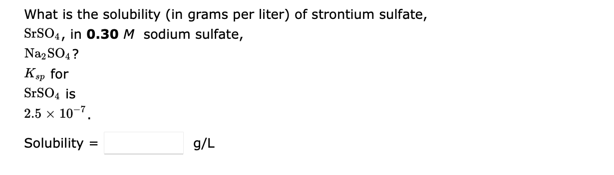 Solved What is the solubility (in grams per liter) of | Chegg.com