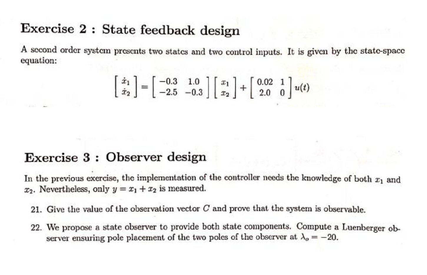 Solved Exercise 2 ﻿: State feedback design A second order | Chegg.com