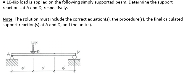 Solved A 10-Kip load is applied on the following simply | Chegg.com