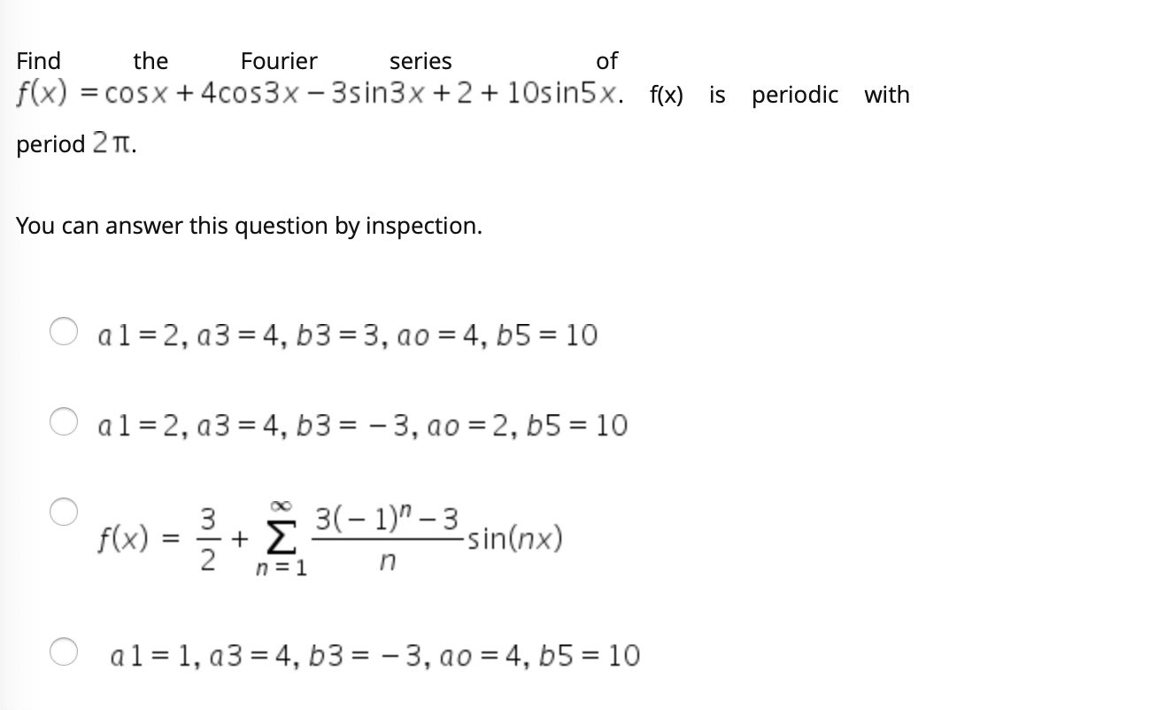 Solved Find the Fourier series of f(x) = COSX + 4cos3x - | Chegg.com