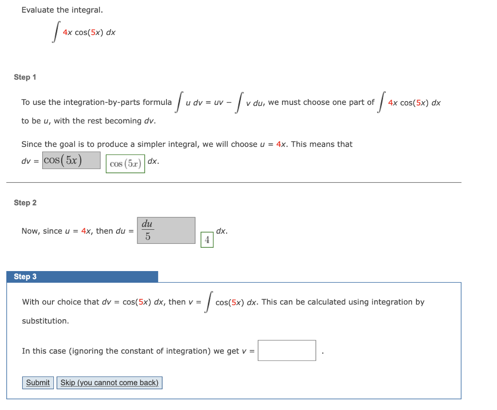Solved Evaluate the integral. 4x cos(5x) dx Step 1 To use | Chegg.com