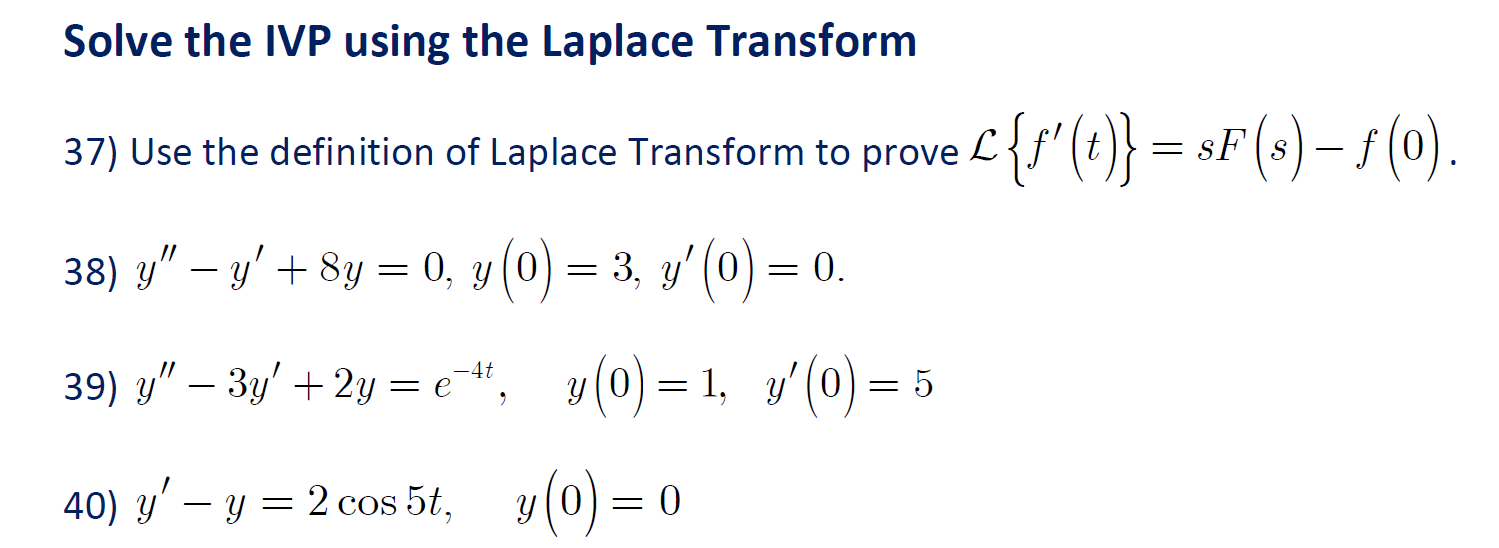 Solved Solve the IVP using the Laplace Transform 37) Use the | Chegg.com