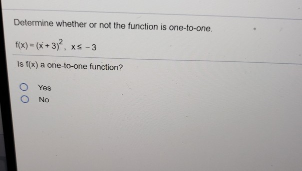 Solved Determine whether or not the function is one-to-one. | Chegg.com