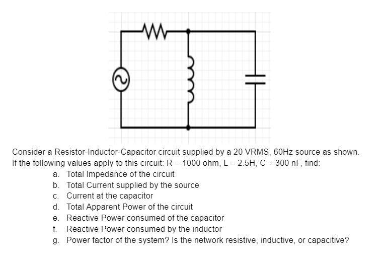 Solved Consider a Resistor-Inductor-Capacitor circuit | Chegg.com
