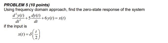 Solved PROBLEM 5 (10 points) Using frequency domain | Chegg.com Solved PROBLEM 5 (10 points) Using frequency domain | Chegg.com