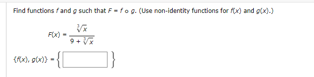 Solved Find functions f and g such that F=f∘g. (Use | Chegg.com