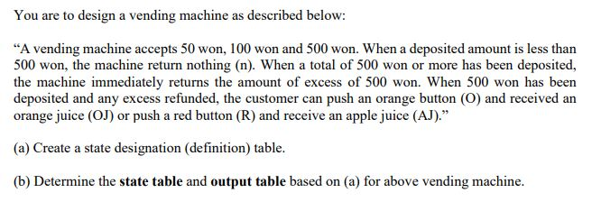 You are to design a vending machine as described | Chegg.com