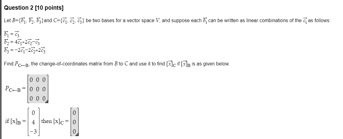 Solved Let B={b1,b2,b3} and C={c1,c2,c3} be two bases for a | Chegg.com